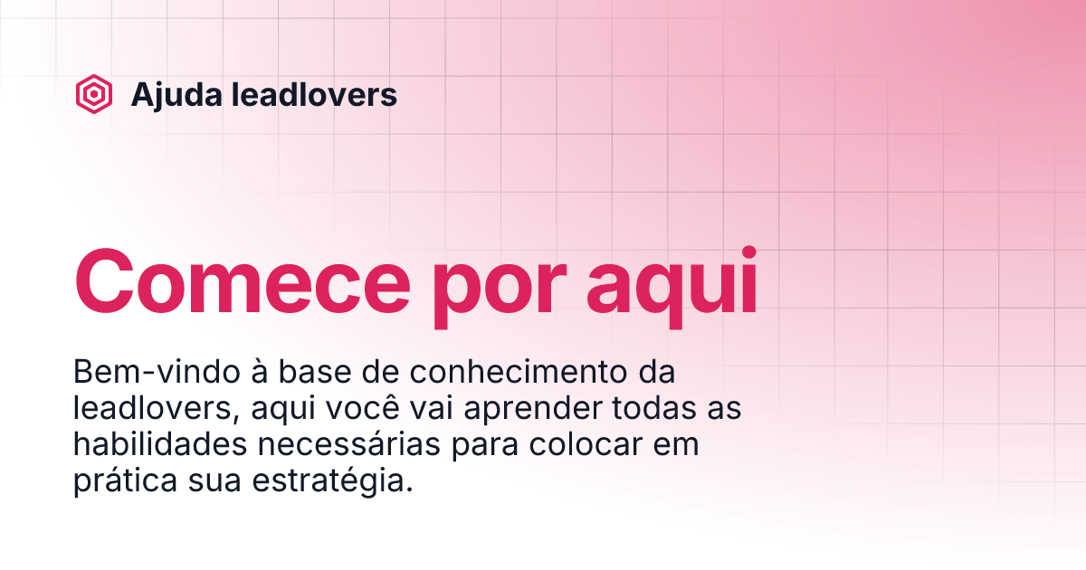 Comece por aqui | Ajuda leadlovers