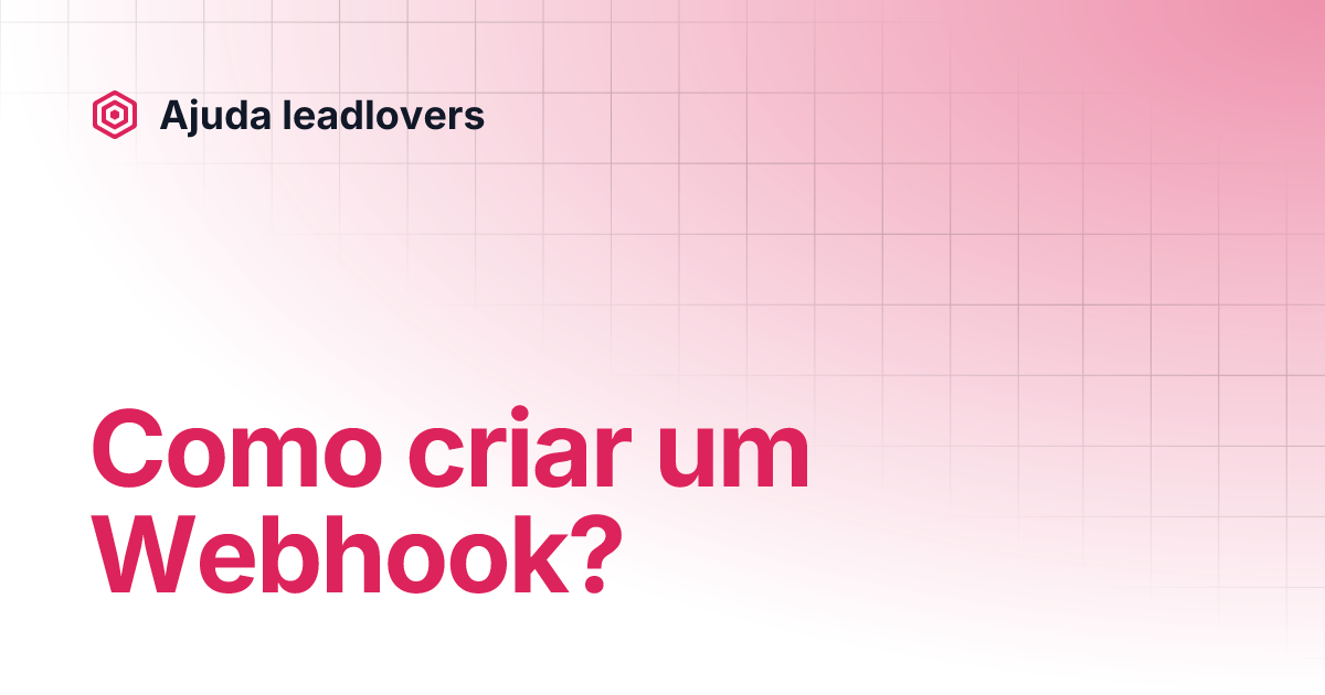 Como criar um Webhook? | Ajuda leadlovers